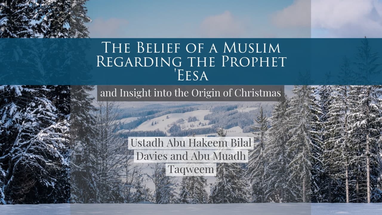 The Belief of a Muslim Regarding the Prophet ‘Eesa and Insight into the ...