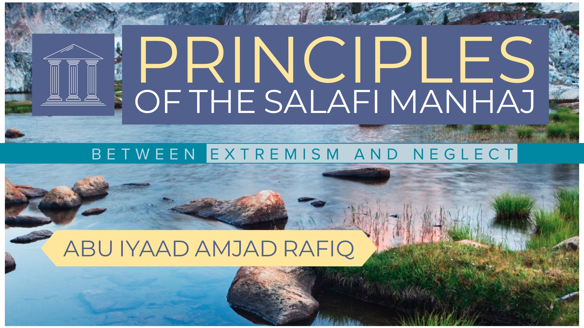 Principles of the Salafi Manhaj – Abu Iyad | Learn About Islam