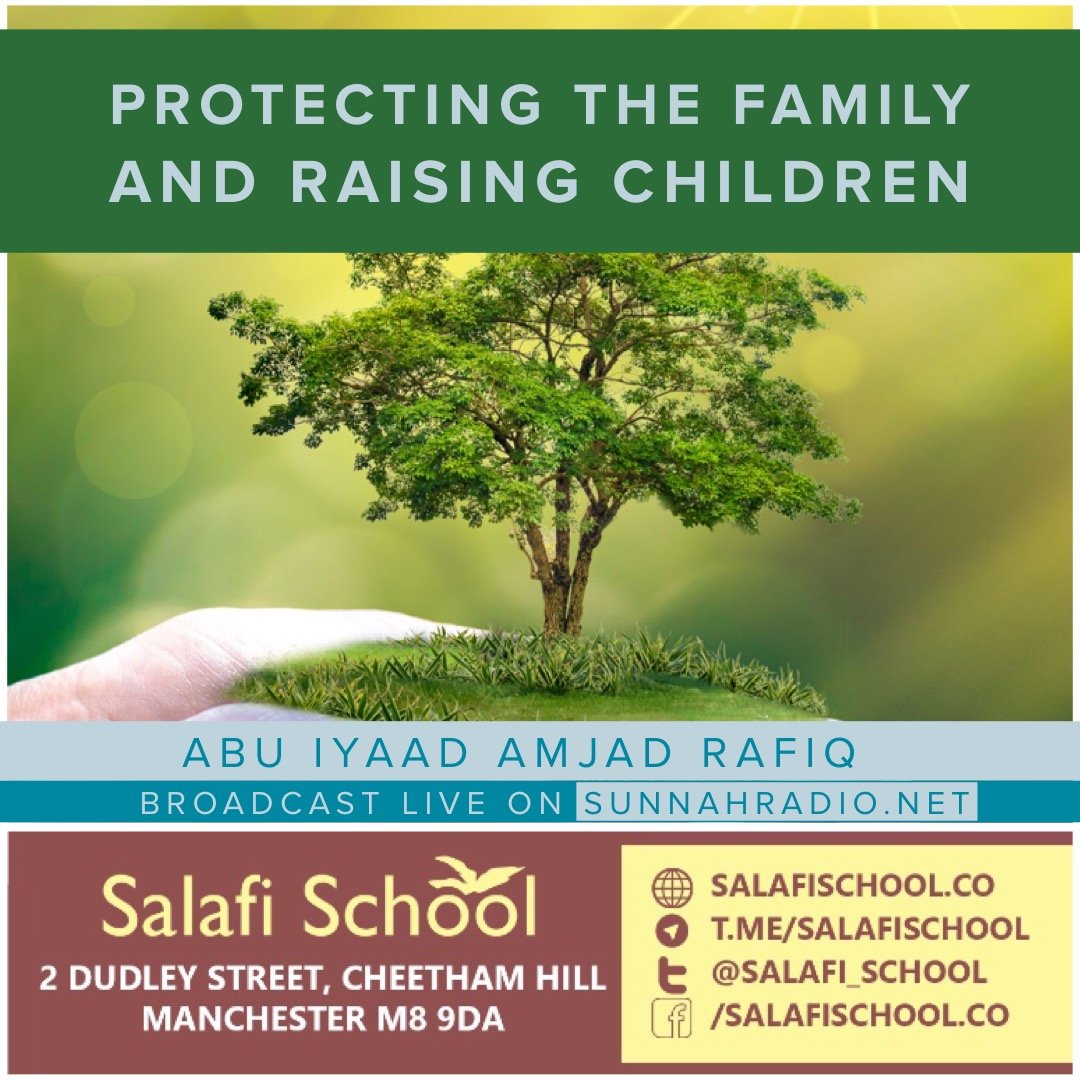 Protecting the Family and Raising Children – Abu Iyaad | Learn About Islam