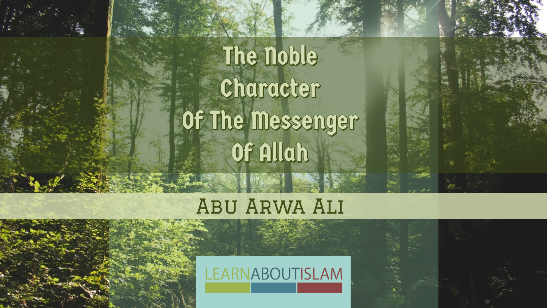 The Noble Character Of The Messenger Of Allah | Abu Arwa Ali | Masjid ...